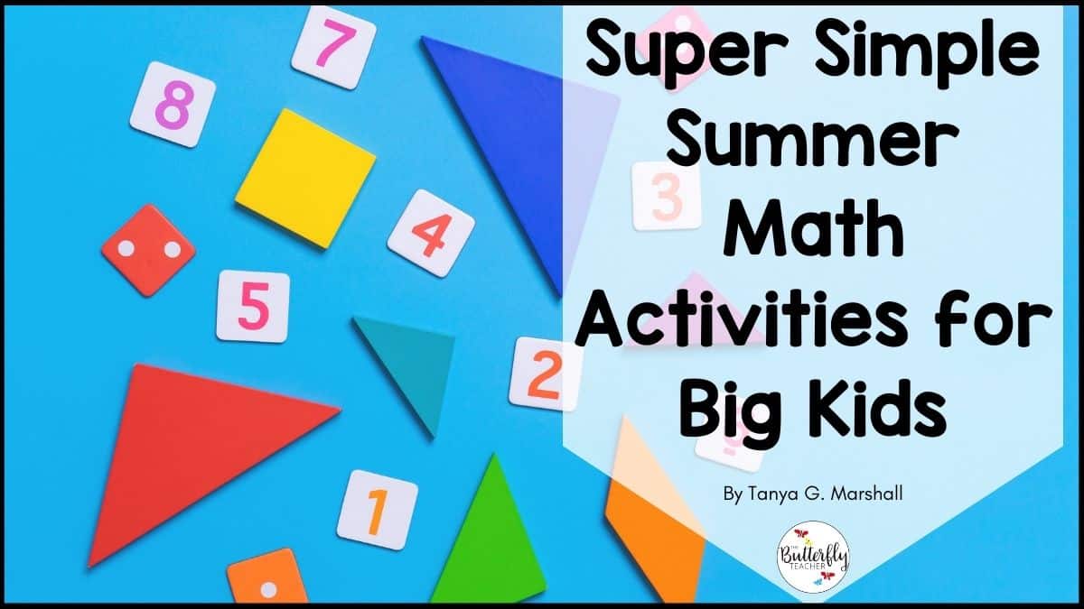 Summer Math Activities for Big Kids - The Butterfly Teacher