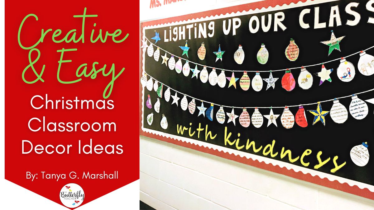 Creative & Easy Christmas Classroom Decor Ideas - The Butterfly Teacher